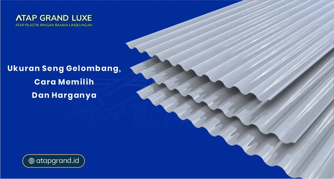 Ukuran Seng Gelombang, Cara Memilih dan Harganya - Atap uPVC & Atap ...