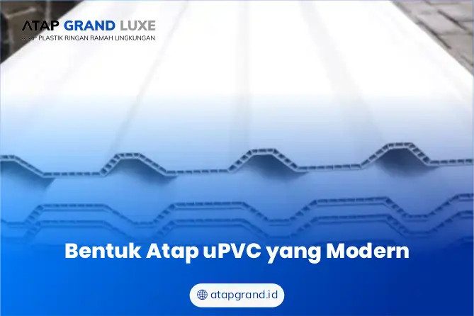Bagaimana Bentuk Atap uPVC yang Modern? - Atap uPVC & Atap Plastik ...