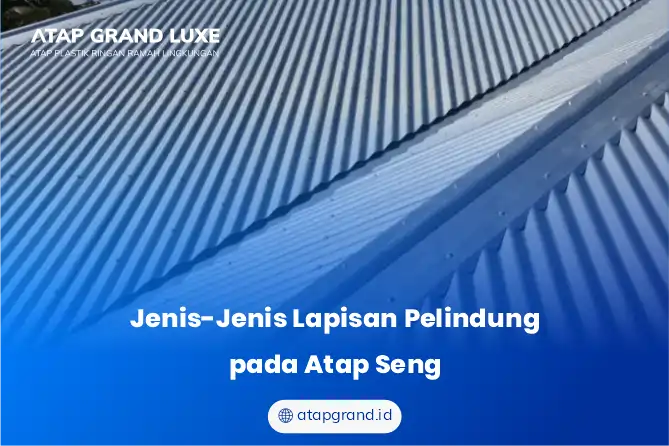 Manfaat Lapisan Pelindung pada Atap Seng - Atap uPVC & Atap Plastik ...