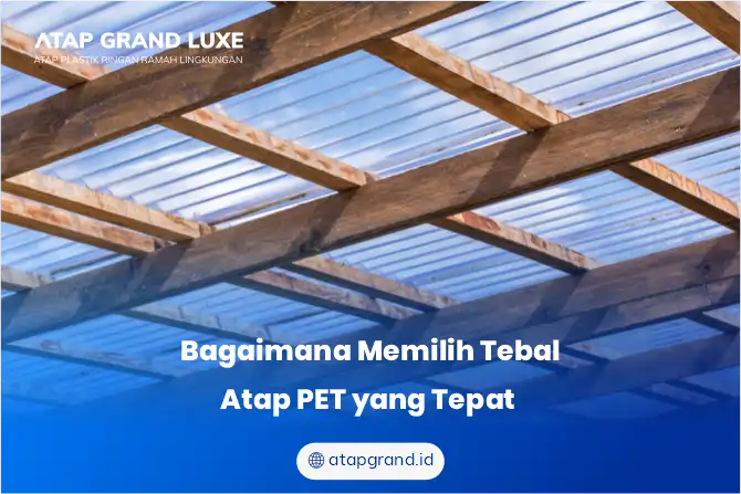 Bagaimana Memilih Ketebalan Atap PET yang Tepat? - Atap uPVC & Atap ...