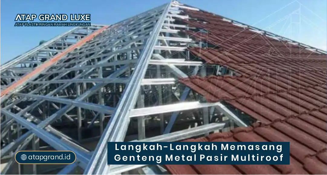 Bagini Cara Memasang Genteng Metal Pasir Multiroof - Atap uPVC & Atap ...