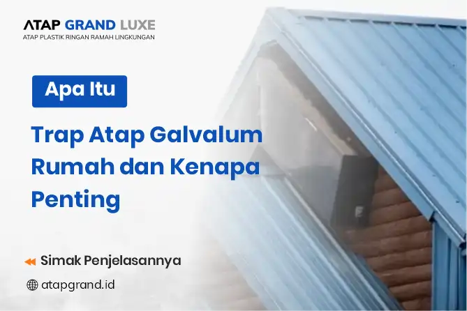 Apa itu trap atap galvalum rumah dan kenapa penting - Atap uPVC & Atap ...
