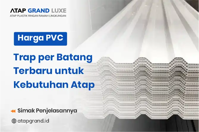 Harga PVC Trap per Batang Terbaru untuk Kebutuhan Atap - Atap uPVC ...