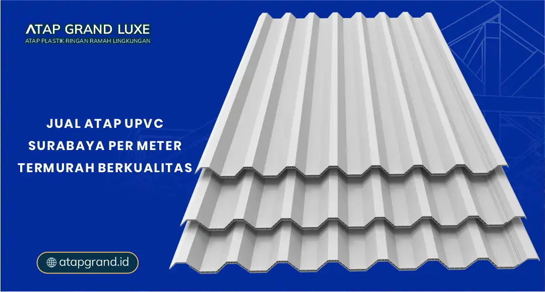 Jual Atap uPVC Surabaya per Meter Termurah Berkualitas - Atap uPVC ...