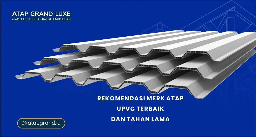 Rekomendasi Merk Atap uPVC Terbaik dan Tahan Lama - Atap uPVC & Atap ...