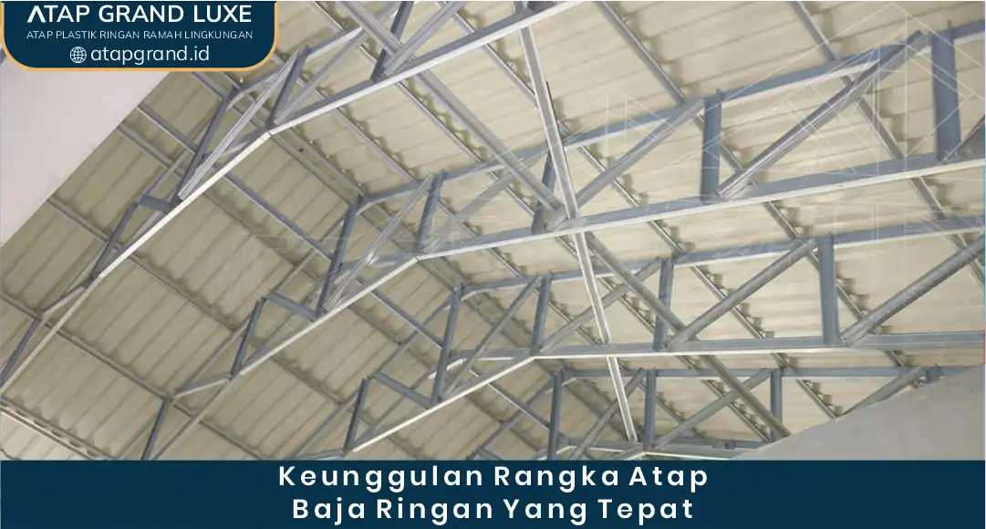 Rangka Atap Baja Ringan: Keunggulan, Pemasangan, dan Ukuran - Atap uPVC ...