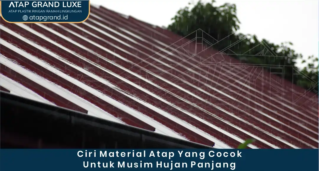 Material Atap untuk Daerah Iklim Hujan - Atap uPVC & Atap Plastik Grand ...