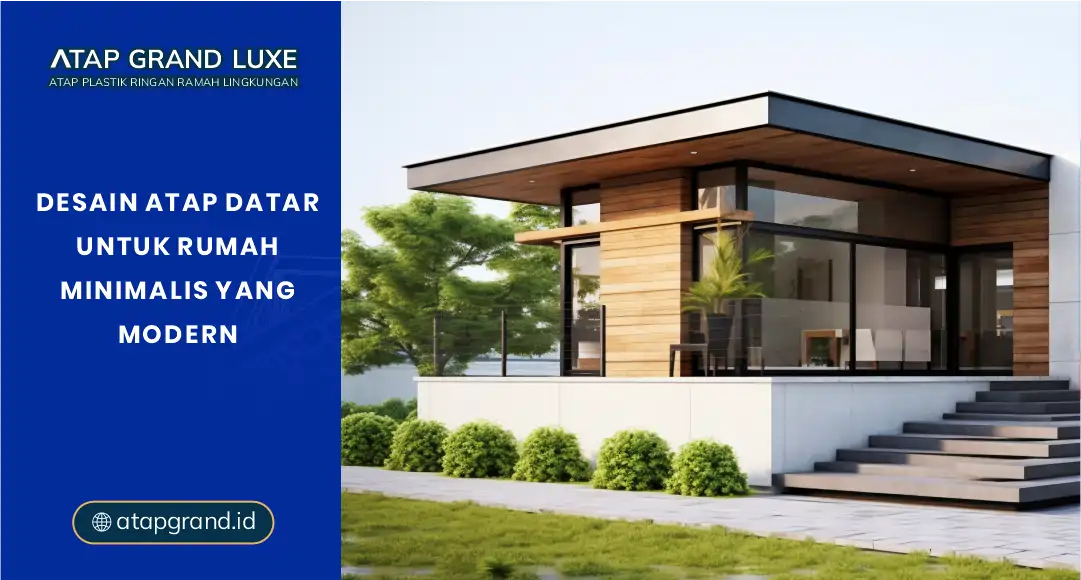 Desain Atap Datar untuk Rumah Minimalis yang Modern - Atap uPVC & Atap ...