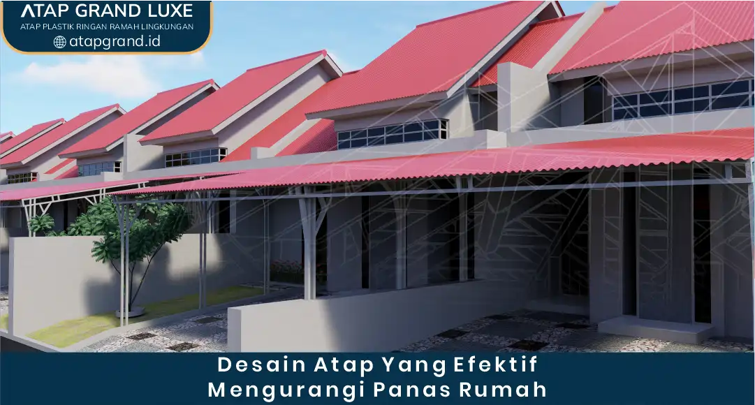 Langkah Efektif Mengurangi Panas di Rumah dengan Desain Atap yang Tepat ...