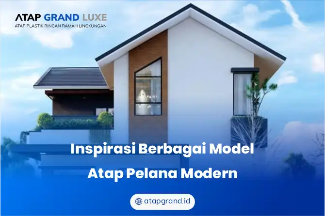 Inspirasi Model Atap Pelana Modern - Atap uPVC & Atap Plastik Grand Luxe