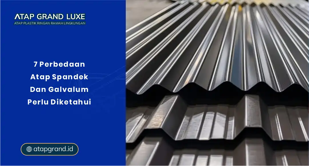 7 Perbedaan Atap Spandek dan Galvalum Perlu Diketahui - Atap uPVC ...
