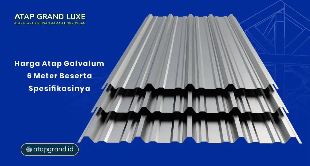Harga Atap Galvalum 6 Meter Beserta Spesifikasinya - Atap uPVC & Atap ...