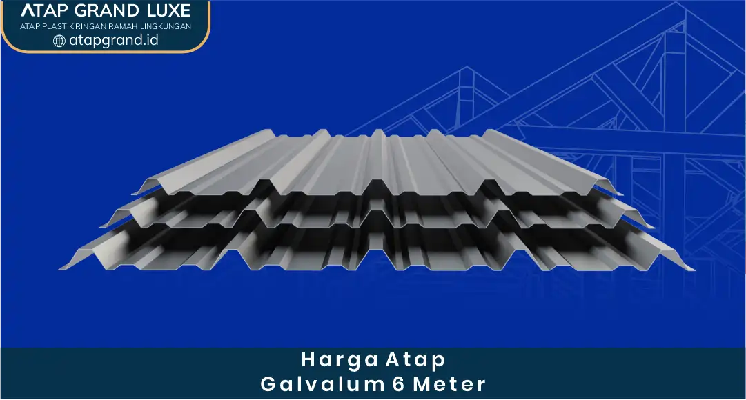Harga Atap Galvalum 6 Meter Beserta Spesifikasinya - Atap uPVC & Atap ...