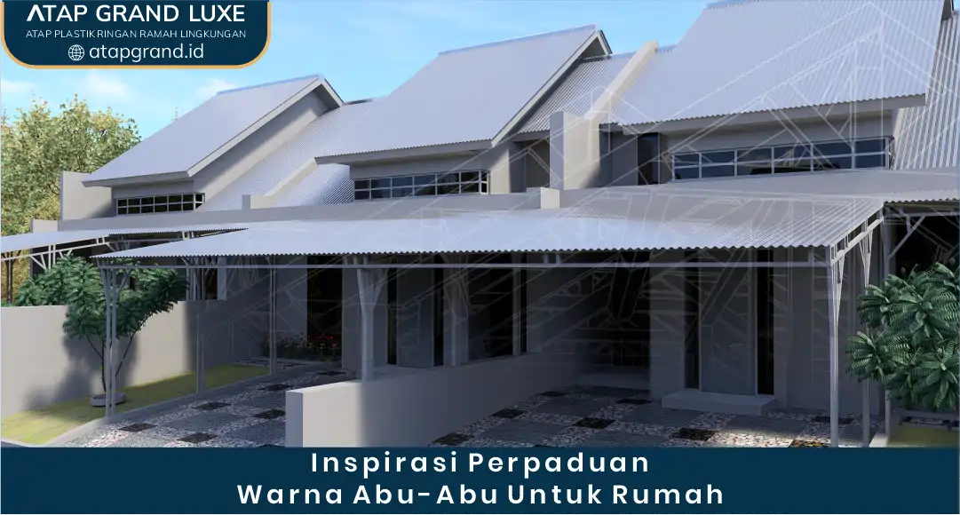 Kombinasi Warna Cat Rumah Abu Abu Tampak Depan - Atap uPVC & Atap ...