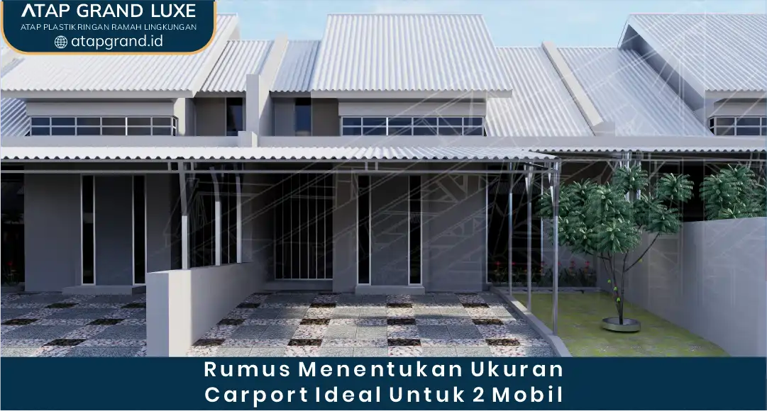 Ukuran Carport atau Garasi untuk 2 Mobil yang Ideal - Atap uPVC & Atap ...