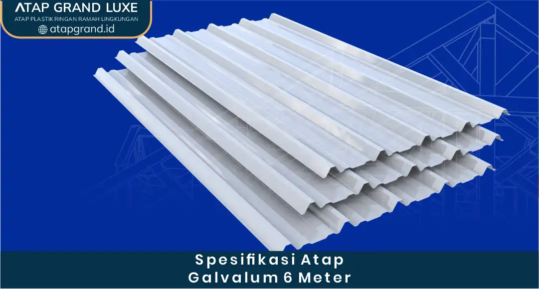 Harga Atap Galvalum 6 Meter Beserta Spesifikasinya - Atap uPVC & Atap ...