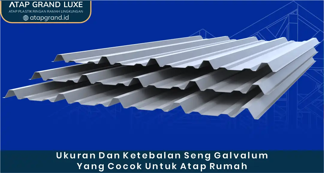 Seng Galvalum Untuk Atap Rumah Mudah Dipasang - Atap uPVC & Atap ...
