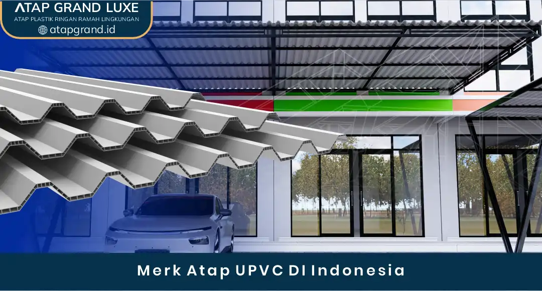 Top 20 Merk Atap UPVC di Indonesia - Atap uPVC & Atap Plastik Grand Luxe