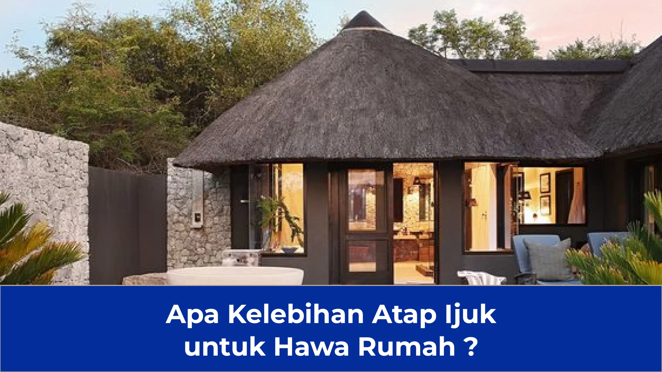 Apa Kelebihan Menggunakan Atap Ijuk di Rumah Tropis? - Atap uPVC & Atap ...