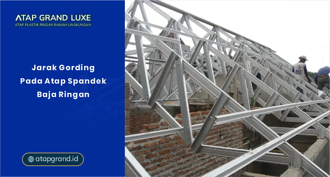 Jarak Gording Pada Atap Spandek Baja Ringan - Atap uPVC & Atap Plastik ...