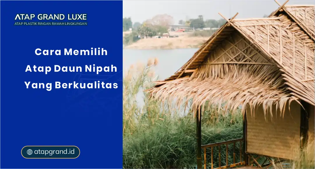 Cara Memilih Atap Daun Nipah yang Berkualitas - Atap uPVC & Atap ...
