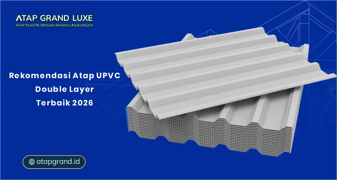 Rekomendasi Atap UPVC Double Layer Terbaik 2026 - Atap uPVC & Atap ...
