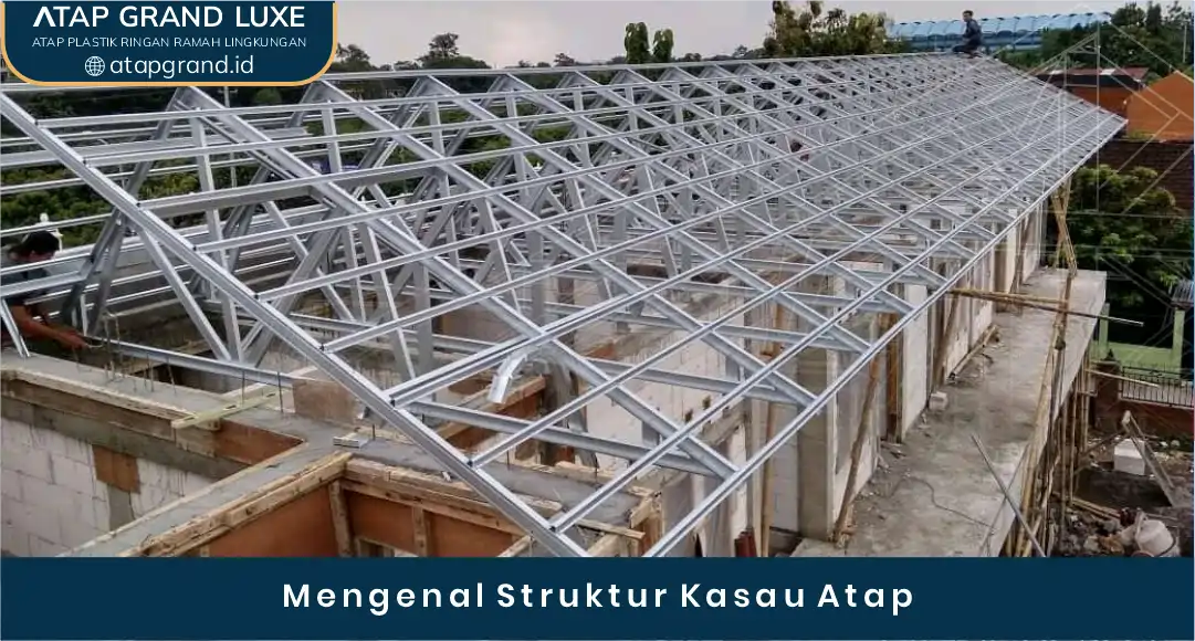 Mengenal Struktur Kasau Atap dan Fungsinya di Bangunan - Atap uPVC ...