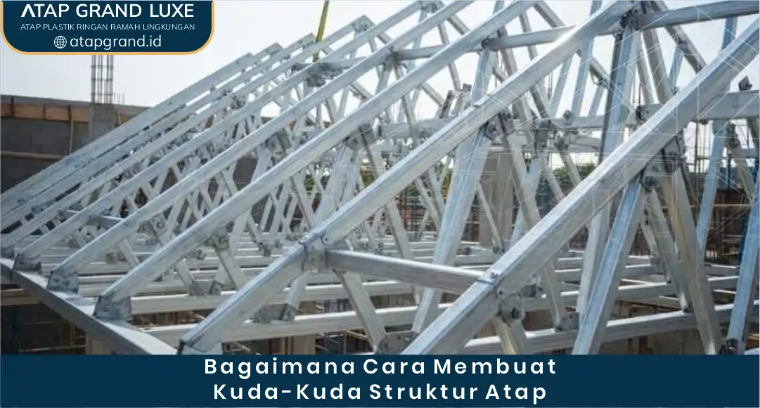 Fungsi dan Peran Kuda-Kuda pada Struktur Atap Rumah - Atap uPVC & Atap ...
