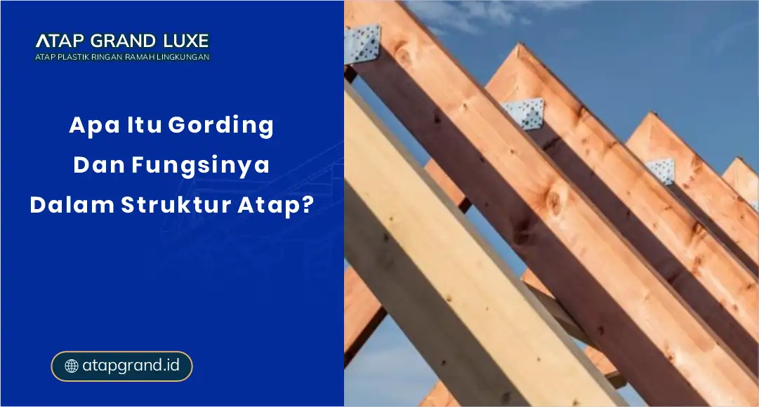 Apa Itu Gording dan Fungsinya dalam Struktur Atap? - Atap uPVC & Atap ...