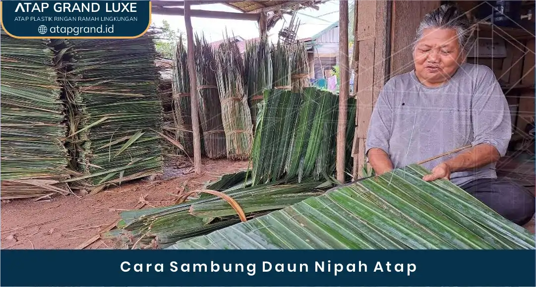 Cara Menyambung Daun Nipah untuk Atap Rumah dengan Benar - Atap uPVC ...