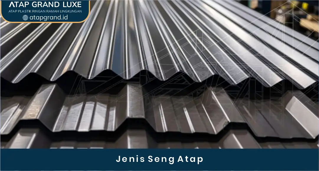 5 Jenis Seng Atap Rumah dan Cara Memilihnya - Atap uPVC & Atap Plastik ...