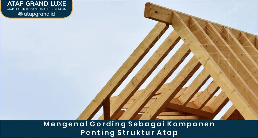 Apa Itu Gording dan Fungsinya dalam Struktur Atap? - Atap uPVC & Atap ...