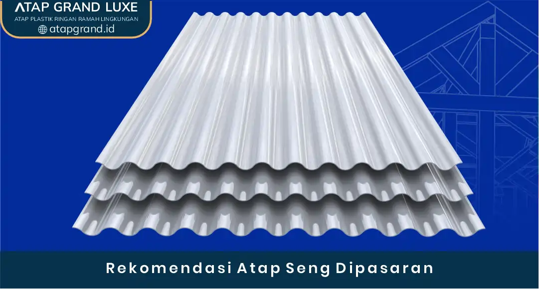 Rekomendasi Atap Seng dari Berbagai Merk Terbaik - Atap uPVC & Atap ...