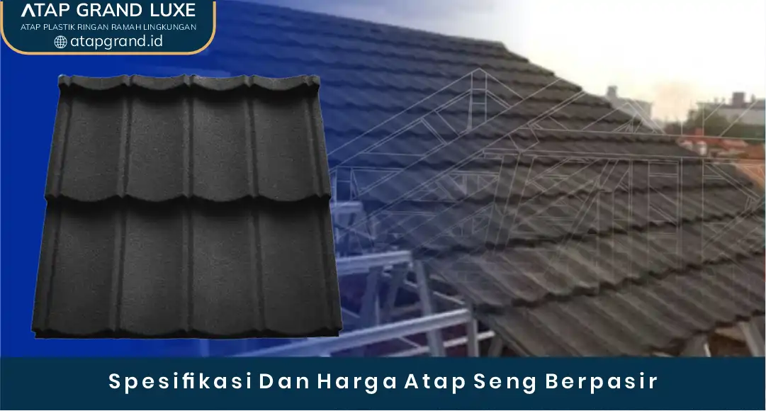 Mengenal Atap Seng Berpasir: Keunggulan, Spesifikasi, Harganya - Atap ...
