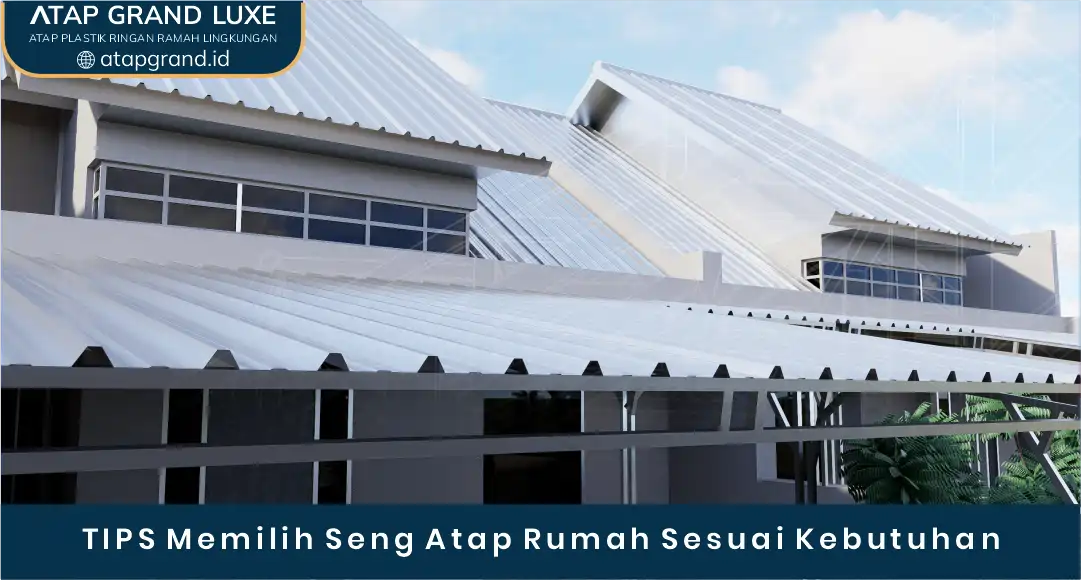 5 Jenis Seng Atap Rumah dan Cara Memilihnya - Atap uPVC & Atap Plastik ...